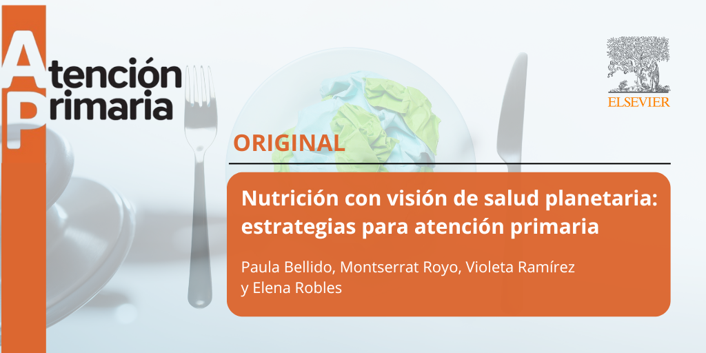 Nutrición con visión de salud planetaria: cuando la Atención Primaria ...